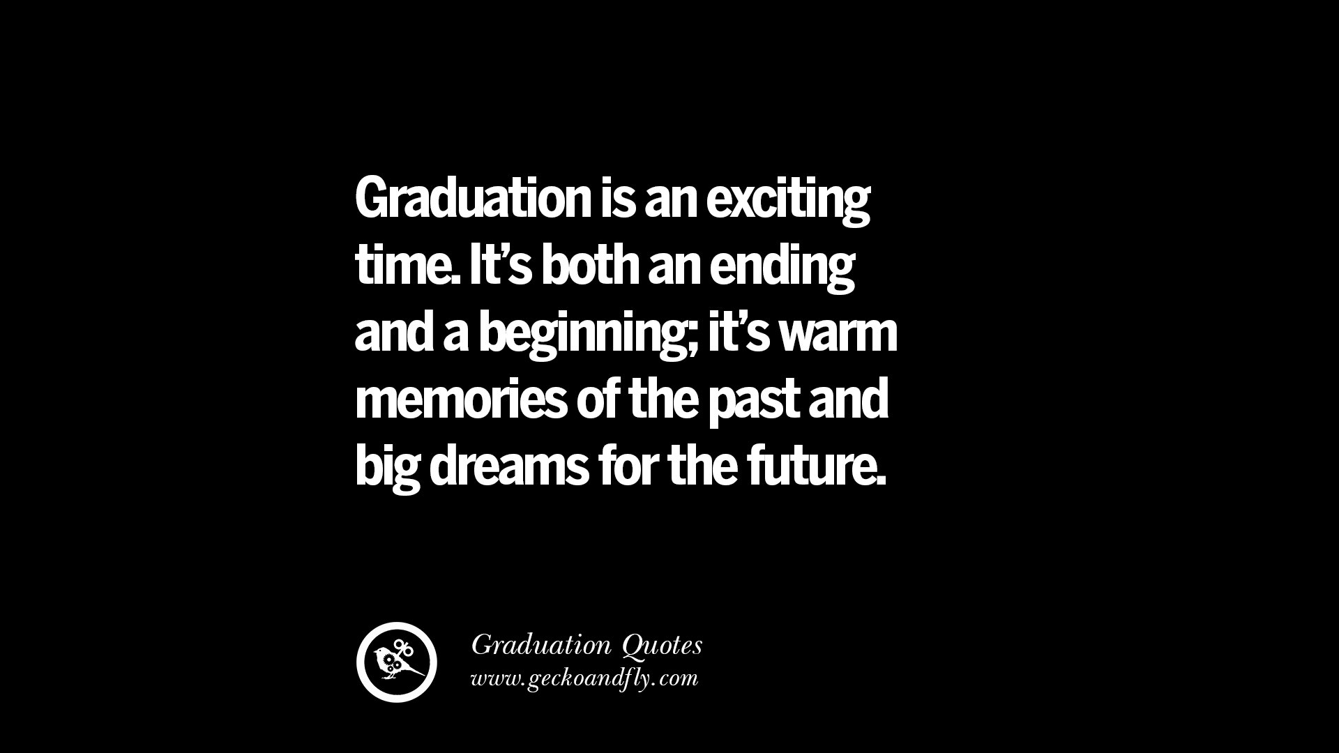 30 Empowering Graduation Quotes For University College And School