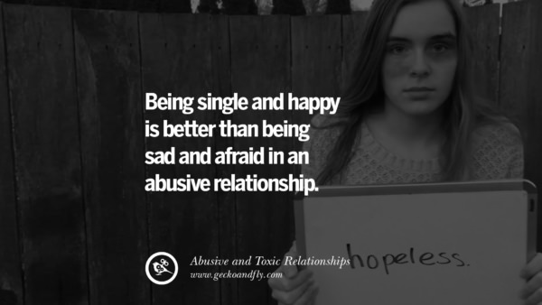 30 Quotes On Leaving An Abusive Toxic Relationships And Be Yourself Again