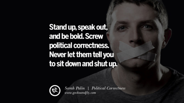 26 Anti Political Correctness Quotes And The Negative Effects On Society