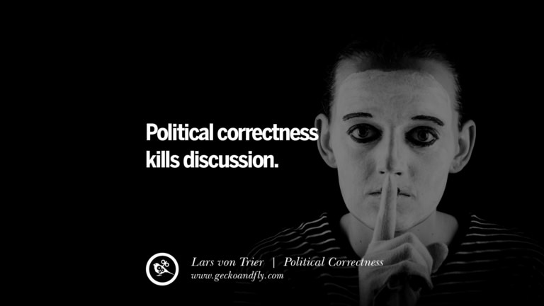 26 Anti Political Correctness Quotes And The Negative Effects On Society