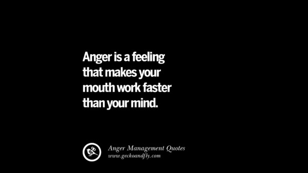 41 Quotes On Anger Management, Controlling Anger, And Relieving Stress