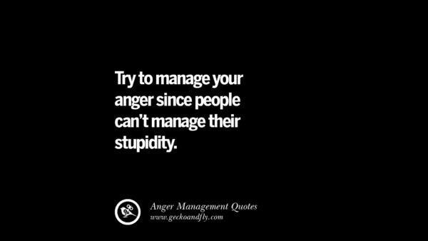 41 Quotes On Anger Management, Controlling Anger, And Relieving Stress