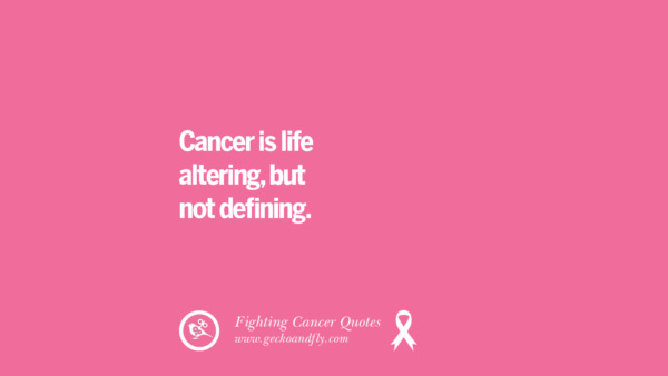 30 Quotes On Fighting Cancer And Never Giving Up Hope