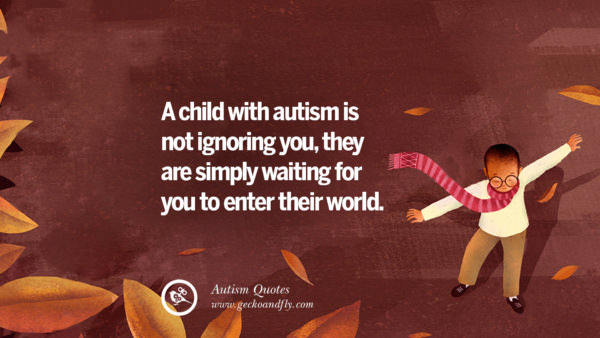 30 Inspirational Autism Quotes - Understanding An Autistic Child